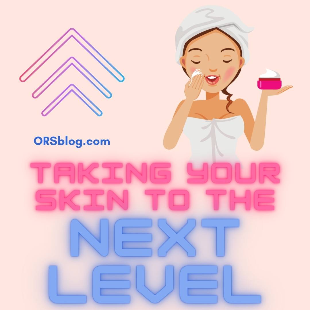 Taking Your Skin to The Next Level | Steps to Achieve Radiant Skin ...